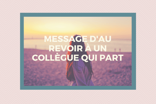 Message texte de départ positif pour un collègue - questions à poser